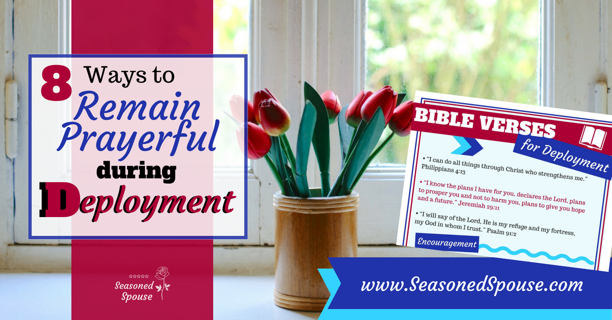 8 Deployment prayer ideas for a military spouse - Seasoned Spouse
